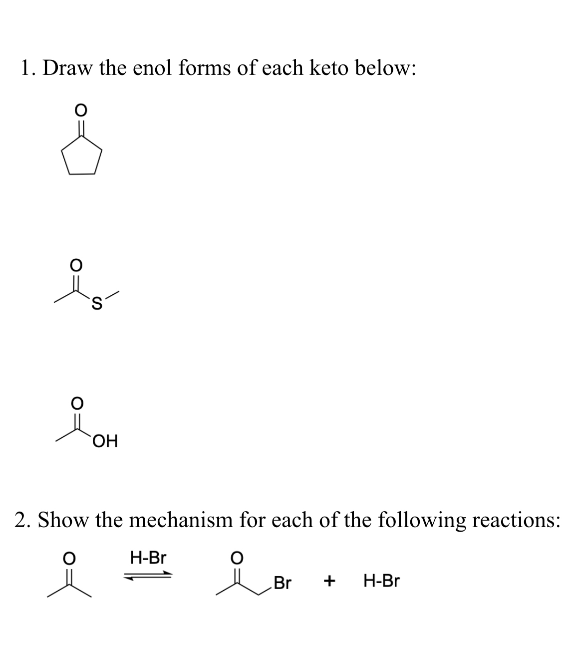 Solved Draw the enol forms of each keto below:Show the | Chegg.com