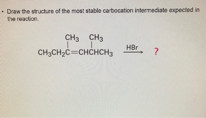 Solved • Draw the structure of the most stable carbocation | Chegg.com
