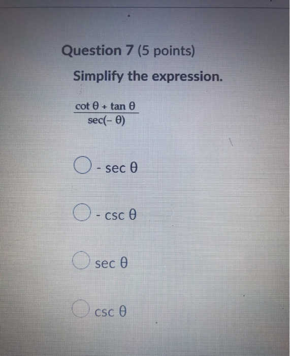 Solved Question 7 (5 points) Simplify the expression. cot + | Chegg.com Solved Question 7 (5 points) Simplify the expression. cot + | Chegg.com