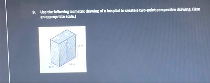 9. Use the following isometric drawing of a hospital | Chegg.com