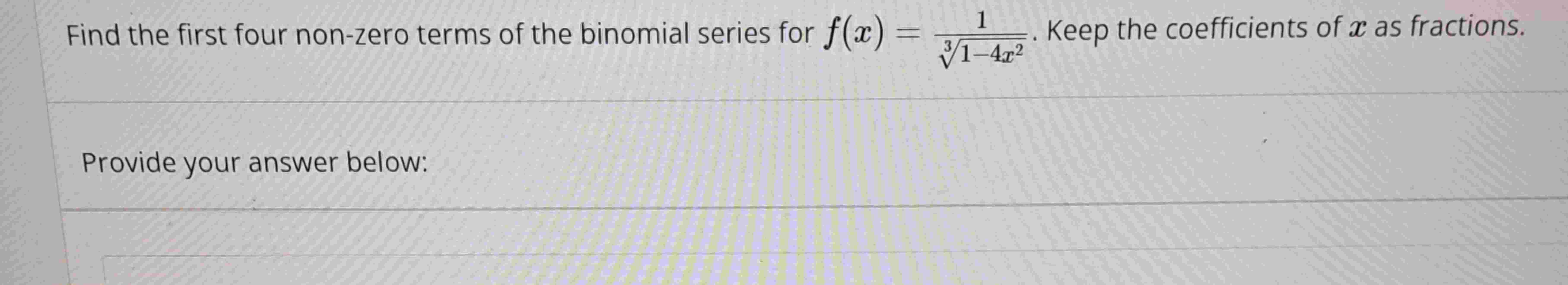 Solved Find the first four non-zero terms of the binomial | Chegg.com