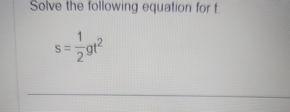 Solved Solve the following equation for ts=12gt2 | Chegg.com