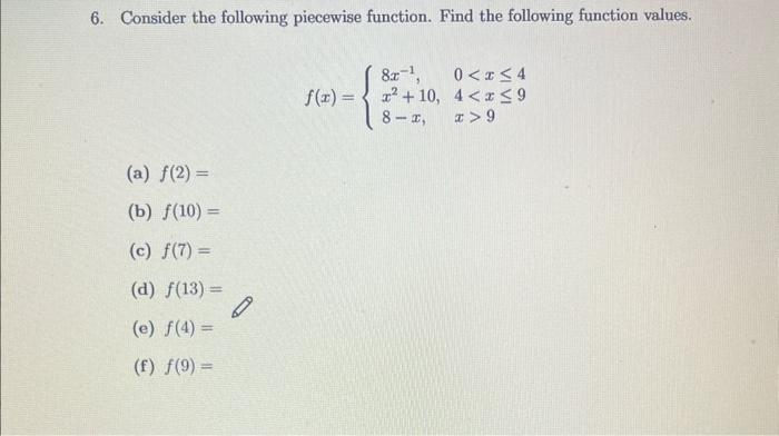 Solved 6. Consider the following piecewise function. Find | Chegg.com
