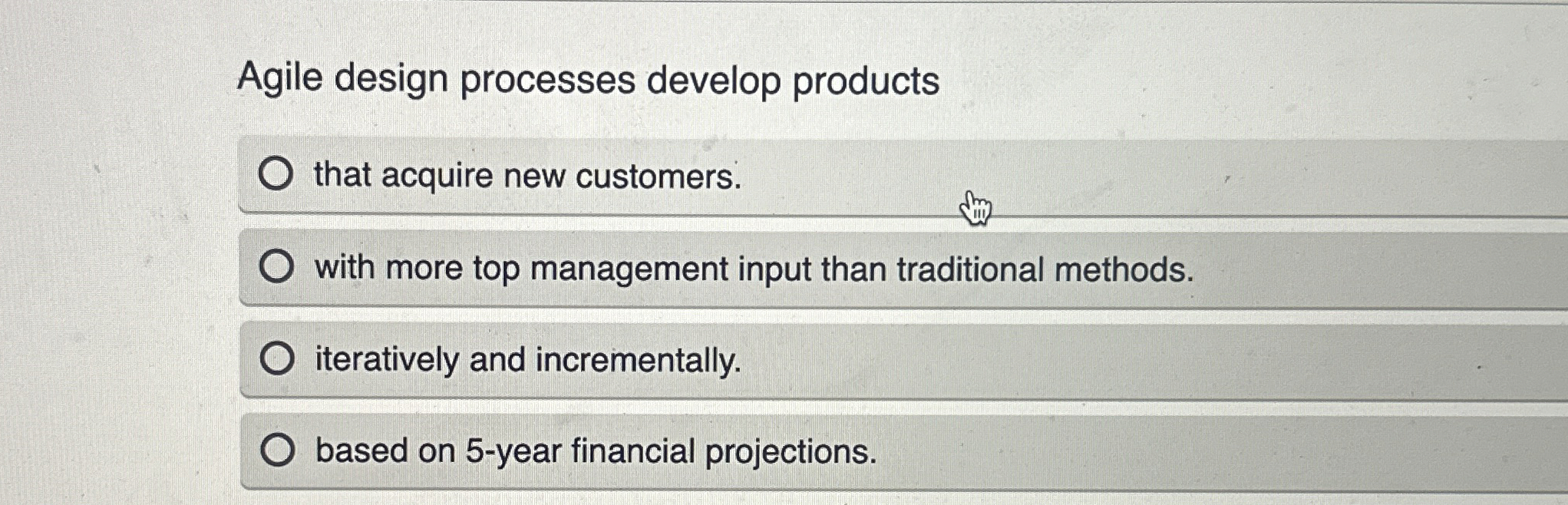 Solved Agile design processes develop productsthat acquire | Chegg.com