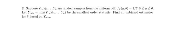 Solved 2. Suppose Y1,Y2…,Yn are random samples from the | Chegg.com