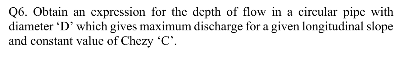 Solved Q6. ﻿Obtain an expression for the depth of flow in a | Chegg.com