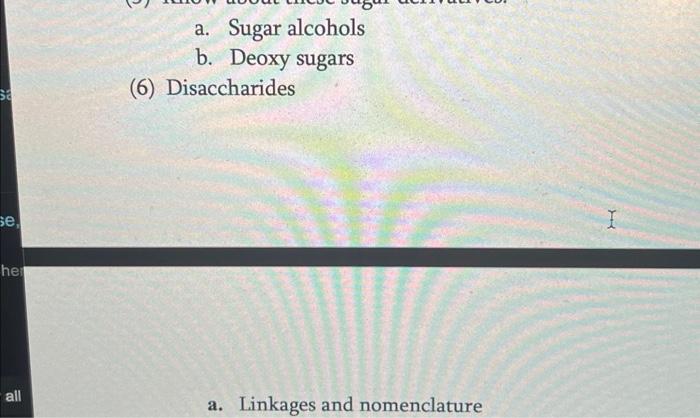Solved a. Sugar alcohols b. Deoxy sugars (6) Disaccharides | Chegg.com