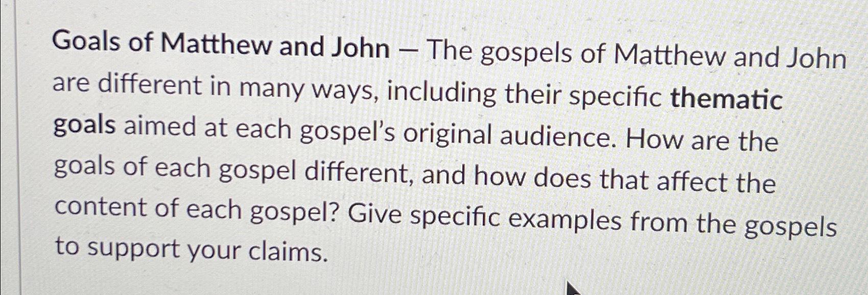 Solved The gospels of Matthew and John are different in many | Chegg.com
