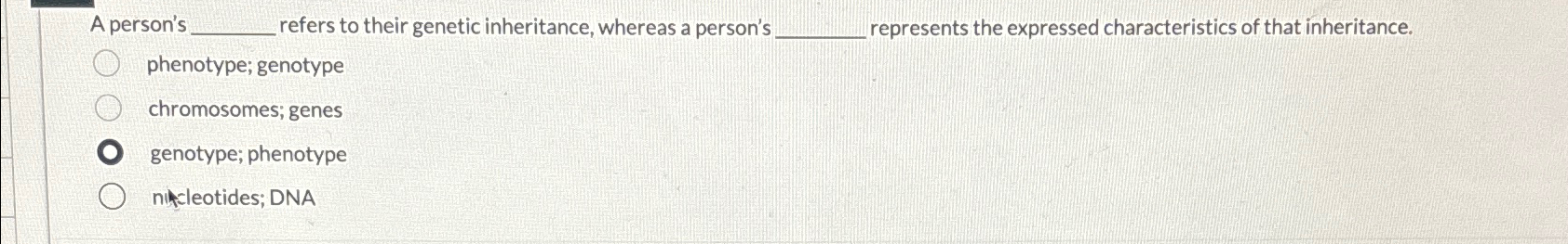 Solved A person's refers to their genetic inheritance, | Chegg.com