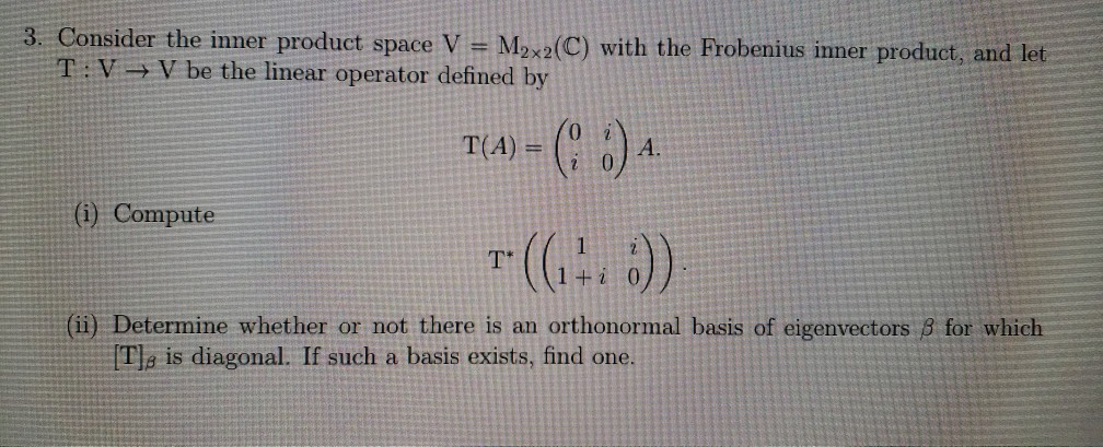Solved 3. Consider the inner product space V = M2x2(C) with | Chegg.com
