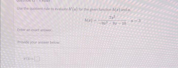 Solved Use the quotient rule to evaluate \\( h^{\\prime}(a) | Chegg.com