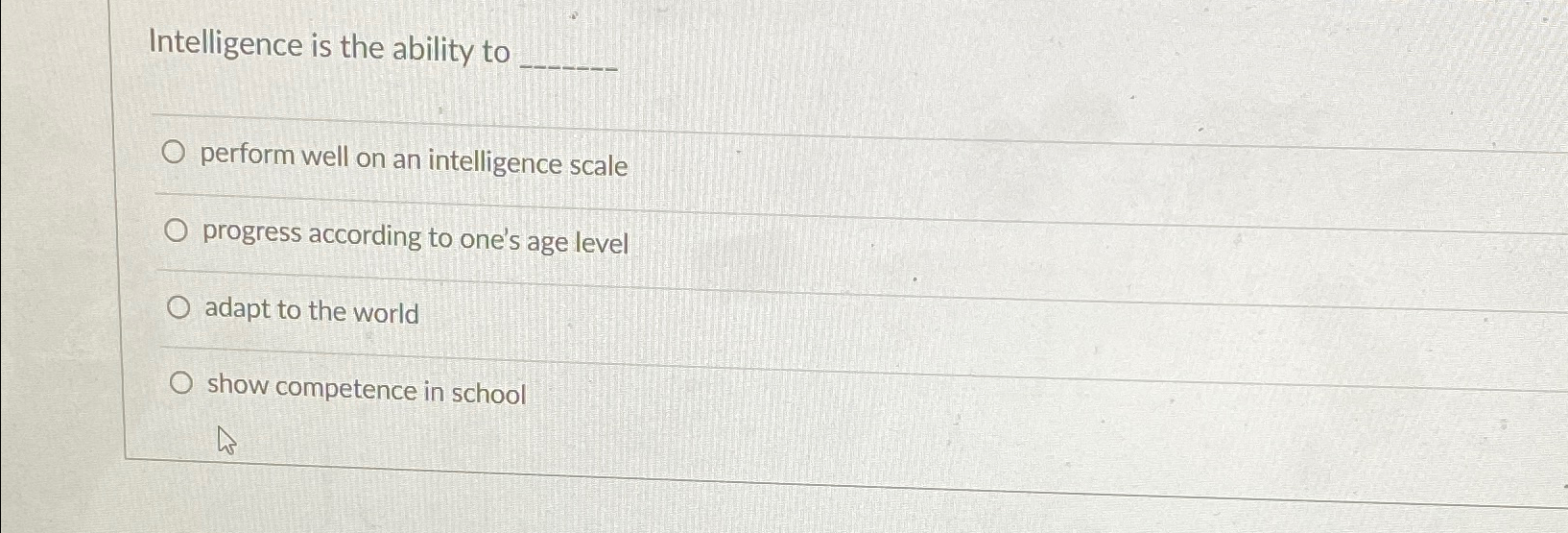 Solved Intelligence is the ability toperform well on an | Chegg.com
