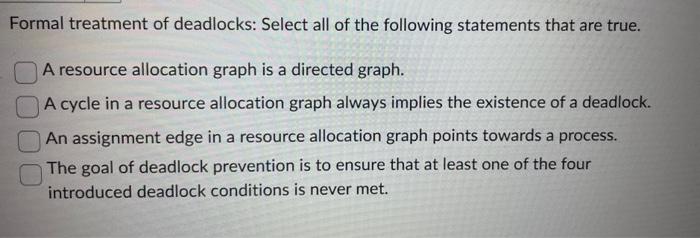 Solved Formal treatment of deadlocks: Select all of the | Chegg.com