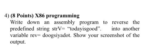 Solved 4) (8 Points) X86 programming Write down an assembly | Chegg.com
