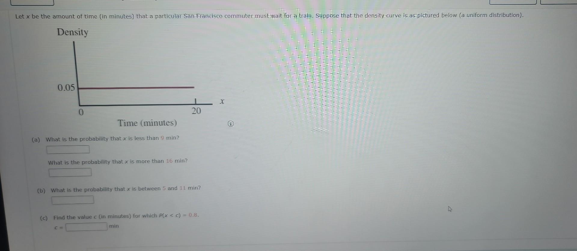Solved (a) What is the probability that x is less than 9min | Chegg.com