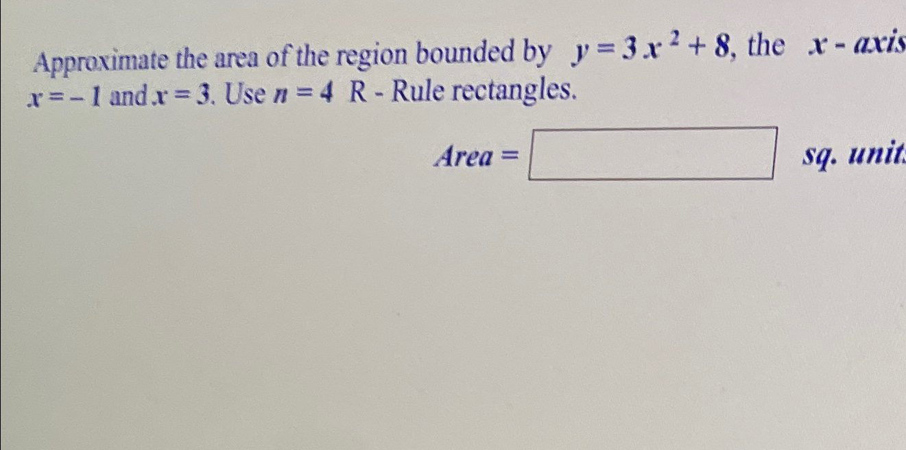 Approximate the area of the region bounded by | Chegg.com