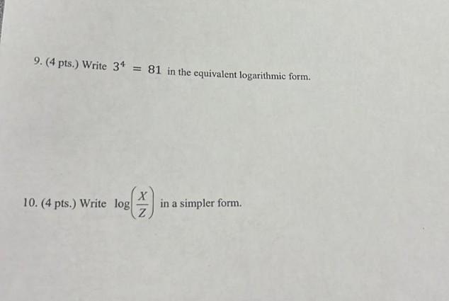 Solved 9. (4 pts.) Write 34=81 in the equivalent logarithmic | Chegg.com