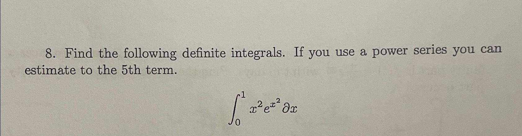 Solved Find the following definite integrals. If you use a | Chegg.com