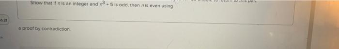 Solved Show that if n is an integer and π3+5 is odd, then n | Chegg.com