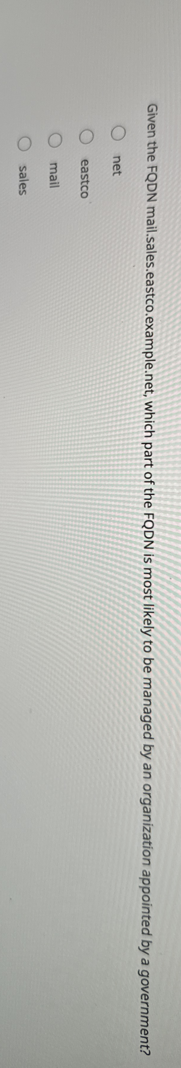 Solved Given the FQDN mail.sales.eastco.example.net, which | Chegg.com