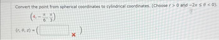 Solved Convert the point from spherical coordinates to | Chegg.com