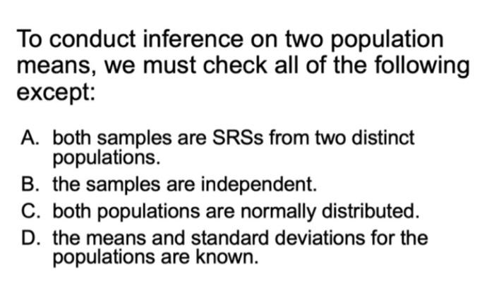 Solved To conduct inference on two population means, we must | Chegg.com