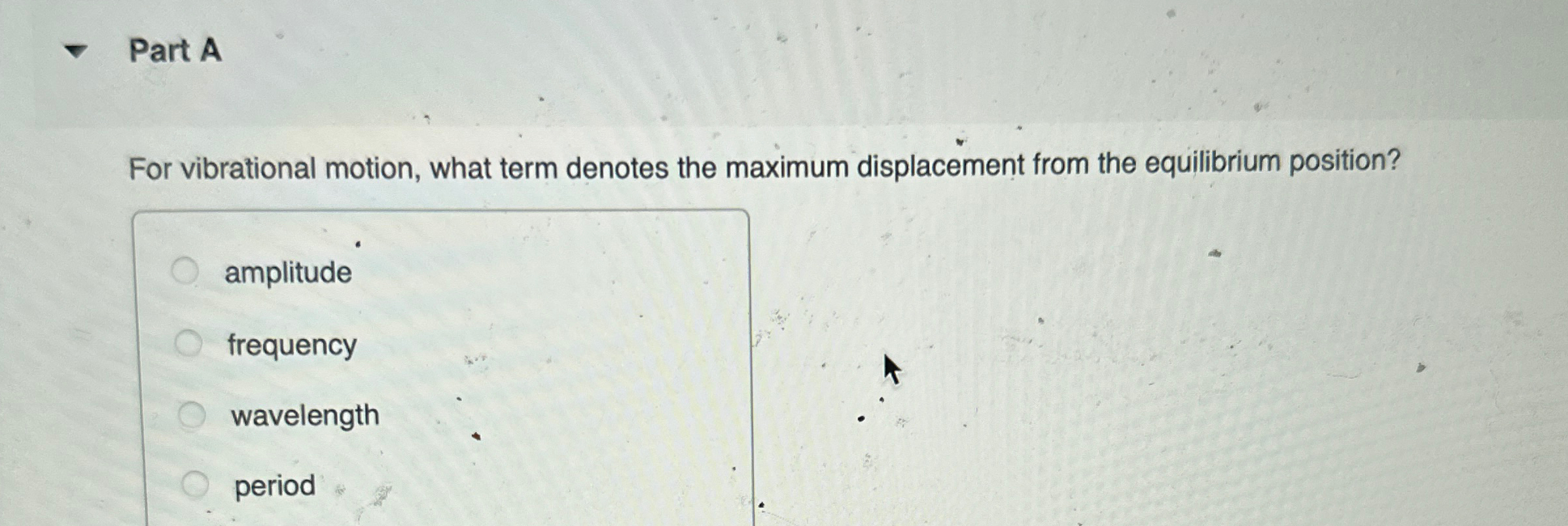 Solved Part A For vibrational motion, what term denotes the | Chegg.com