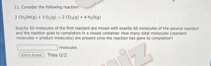 Solved 11. Consider the following reaction: 2CH3OH(g)+3O2( | Chegg.com