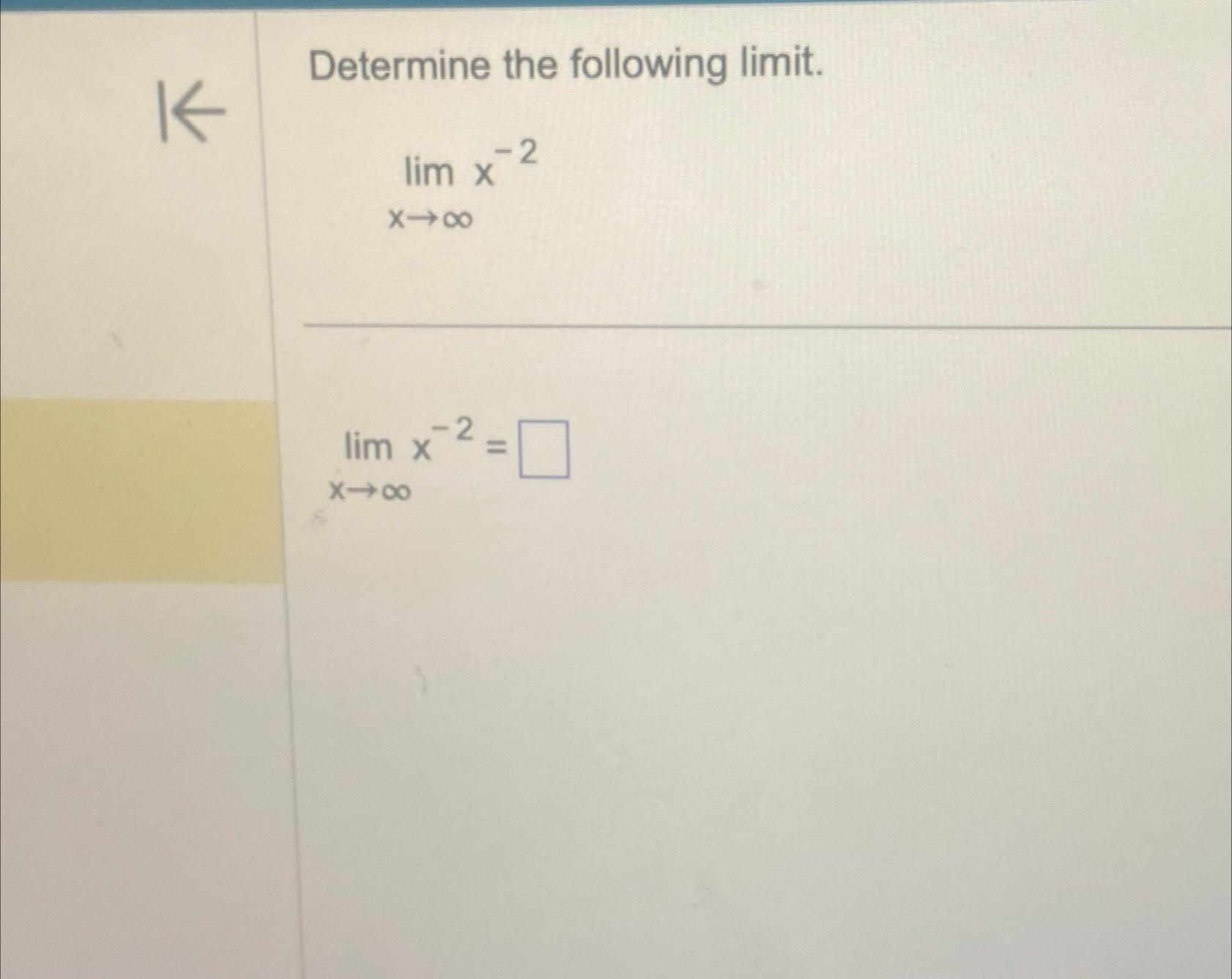 Solved Determine the following limit.limx→∞x-2limx→∞x-2= | Chegg.com