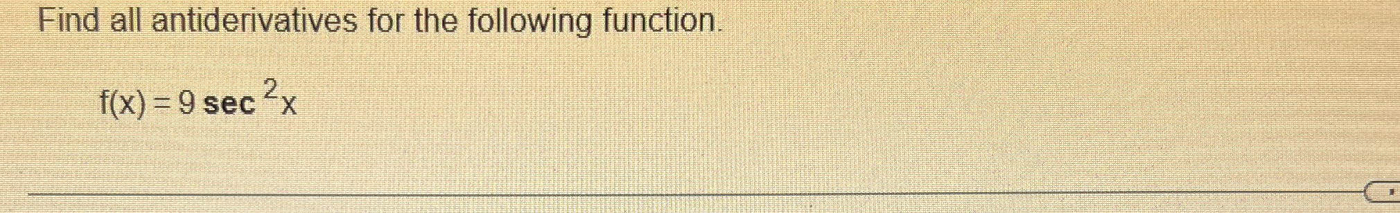 Solved Find all antiderivatives for the following | Chegg.com
