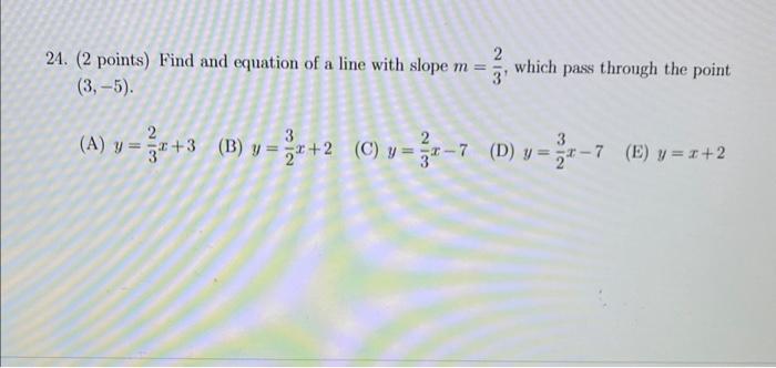 Solved 24. ( 2 points) Find and equation of a line with | Chegg.com