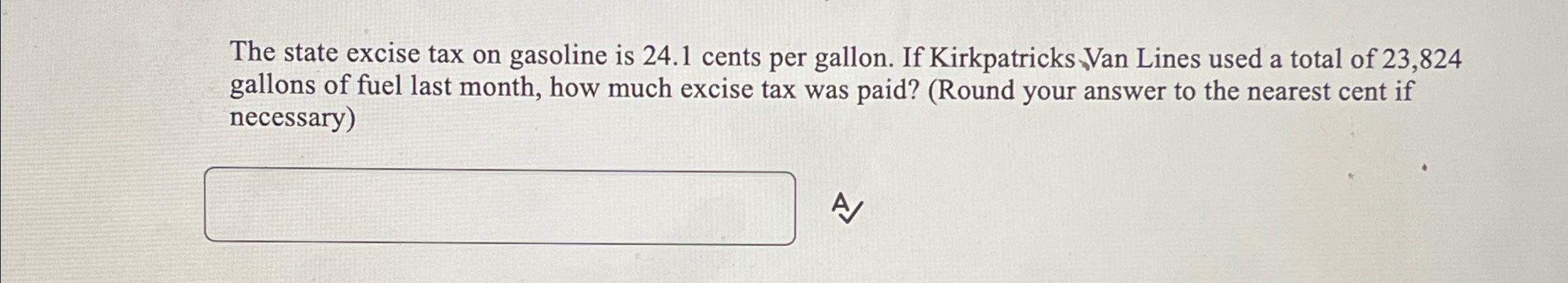 Solved The state excise tax on gasoline is 24.1 ﻿cents per | Chegg.com