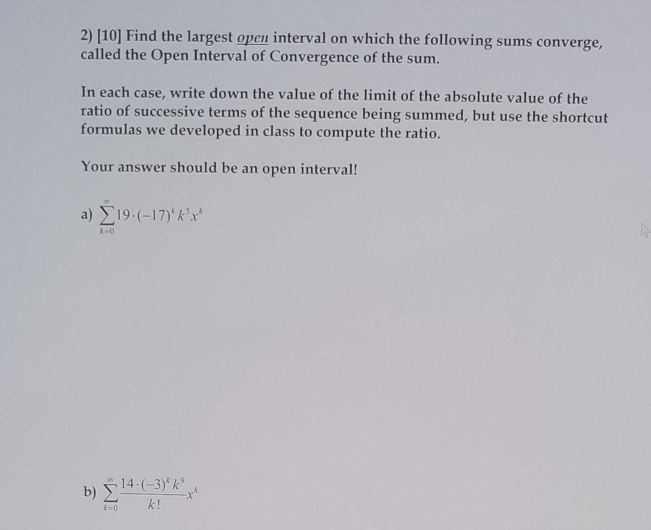 Solved 2) [10] Find the largest open interval on which the | Chegg.com