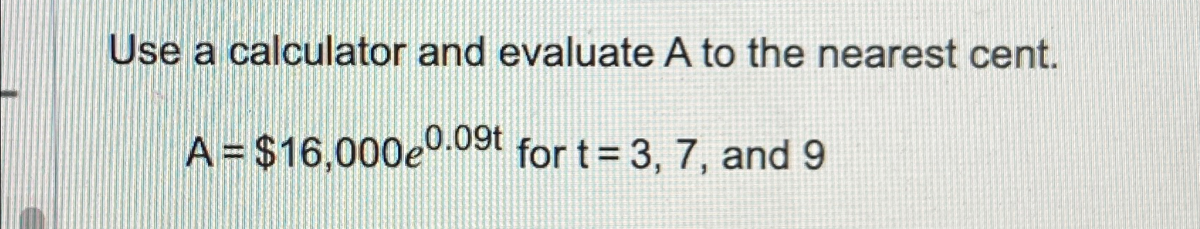 Solved Use a calculator and evaluate A ﻿to the nearest | Chegg.com