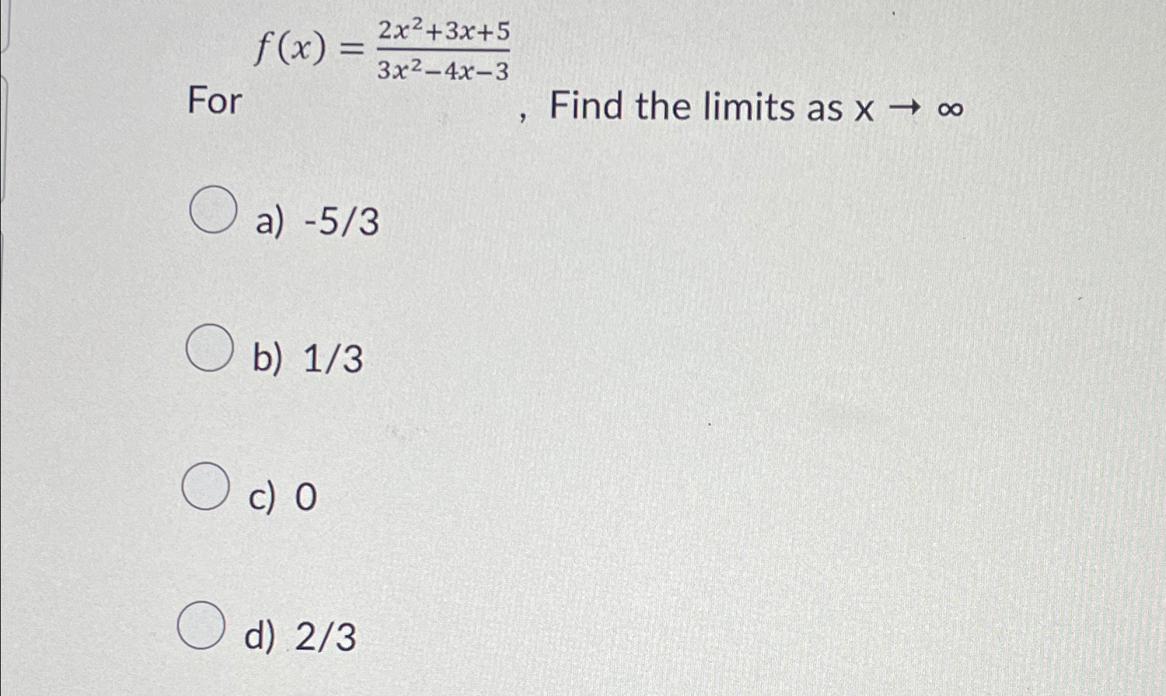f(x)=2x2+3x+53x2-4x-3ForFind the limits as | Chegg.com