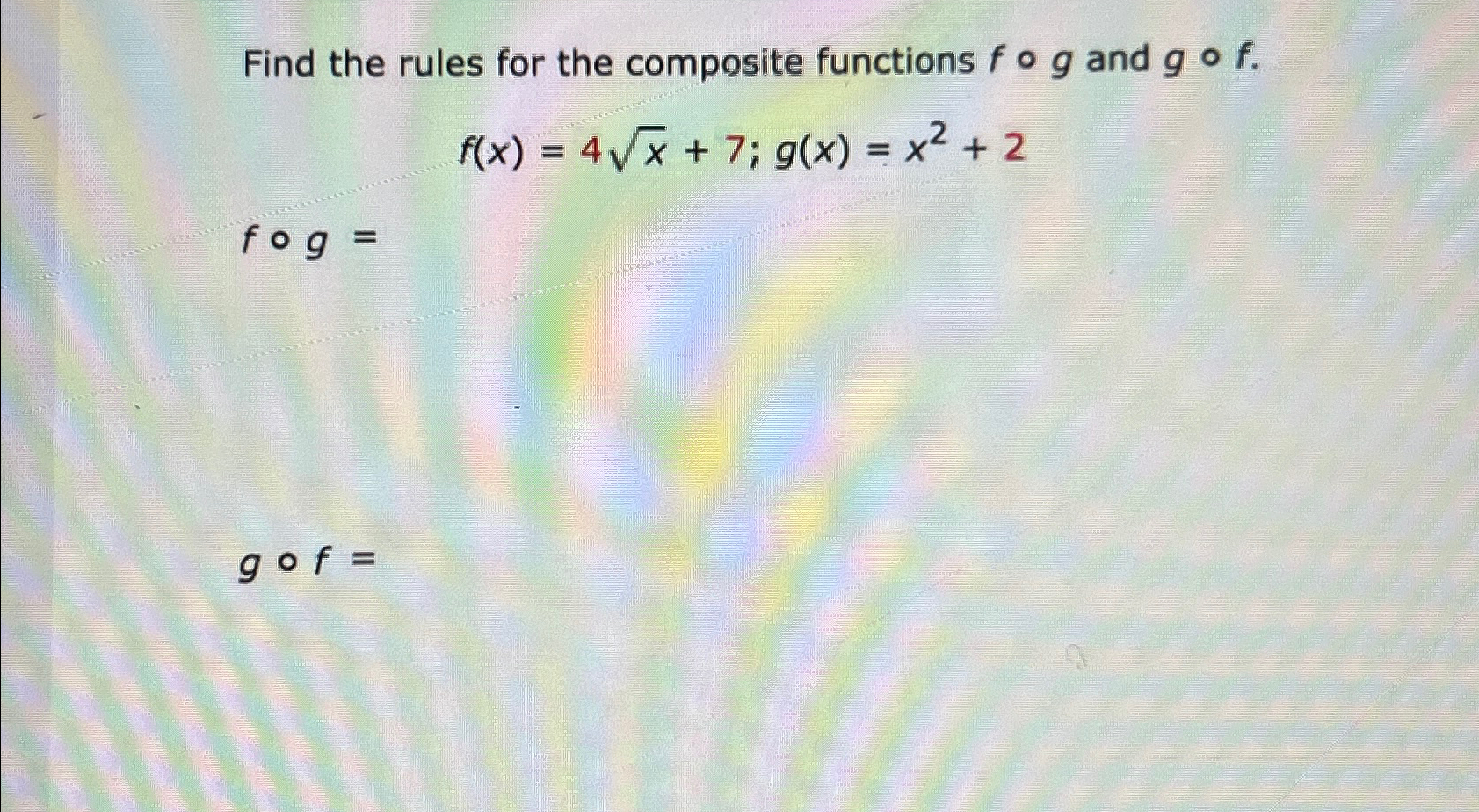 Solved Find the rules for the composite functions f@g ﻿and | Chegg.com