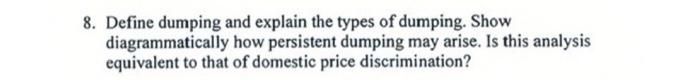 8. Define dumping and explain the types of dumping. | Chegg.com