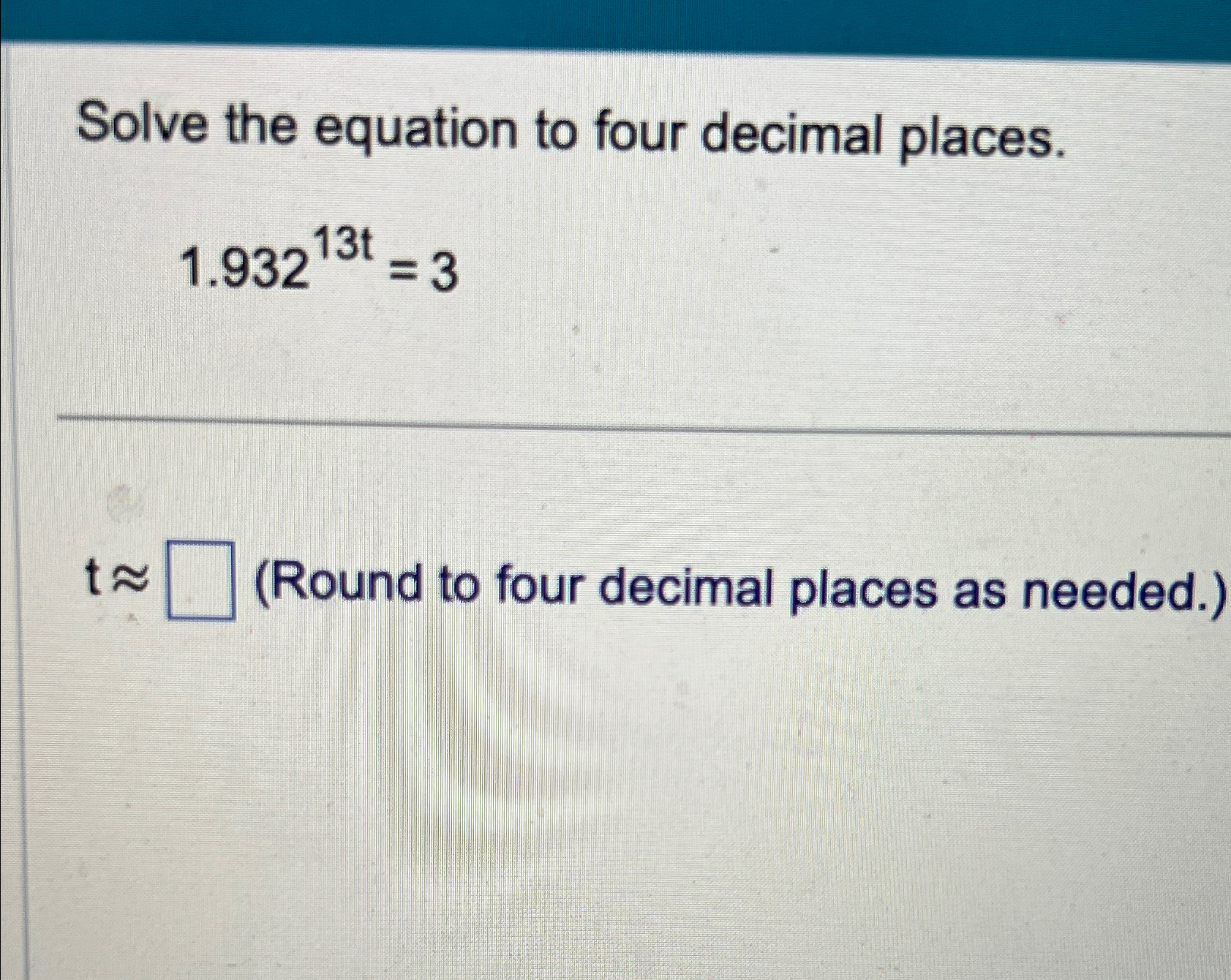 Solved Solve the equation to four decimal | Chegg.com
