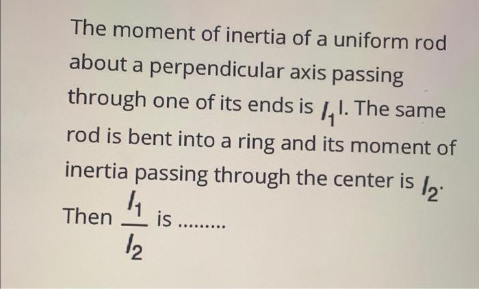 Solved The moment of inertia of a uniform rod a about a | Chegg.com