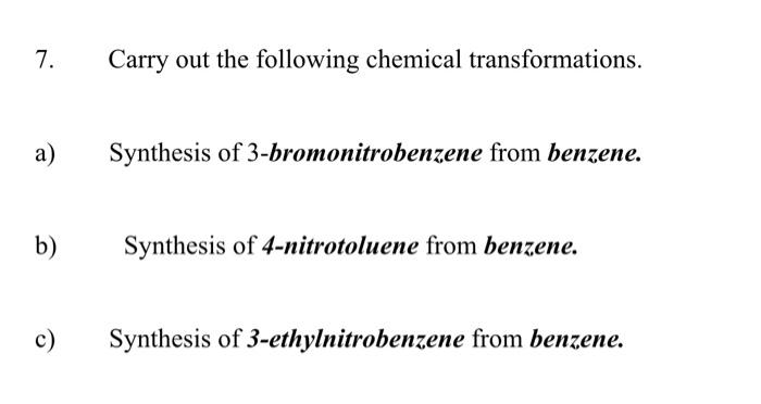 Solved 7. Carry out the following chemical transformations. | Chegg.com