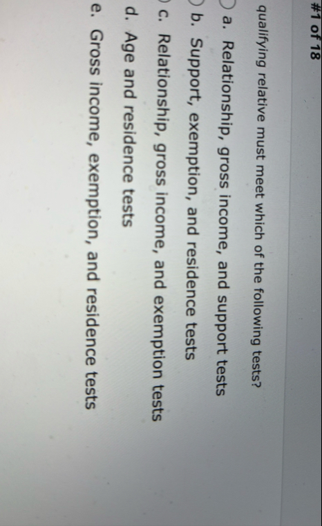 Solved #1 ﻿of 18qualifying relative must meet which of the | Chegg.com