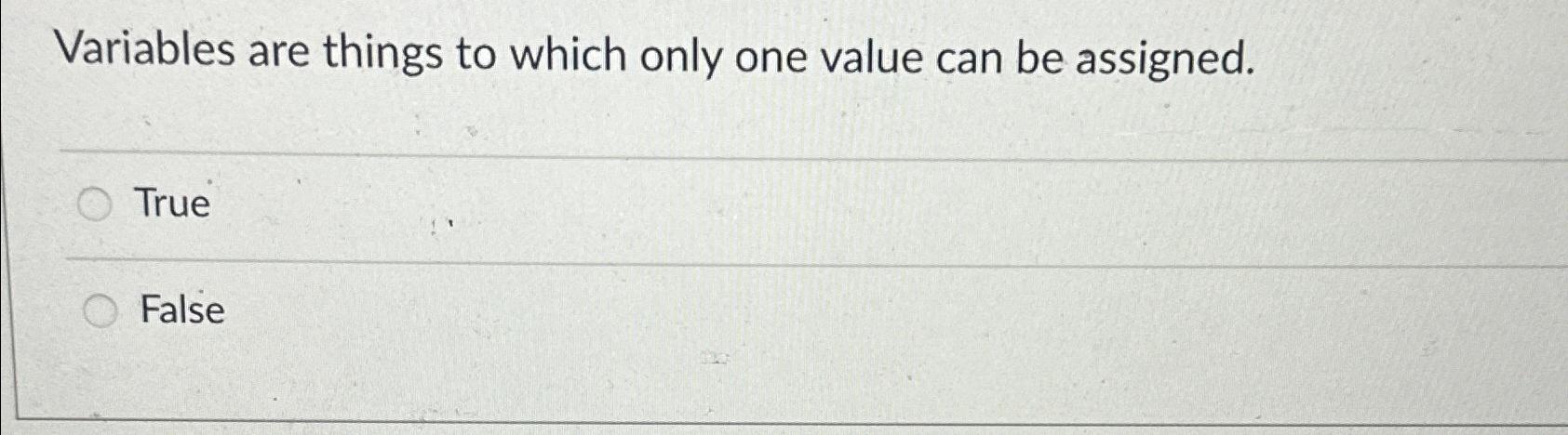 Solved Variables are things to which only one value can be | Chegg.com