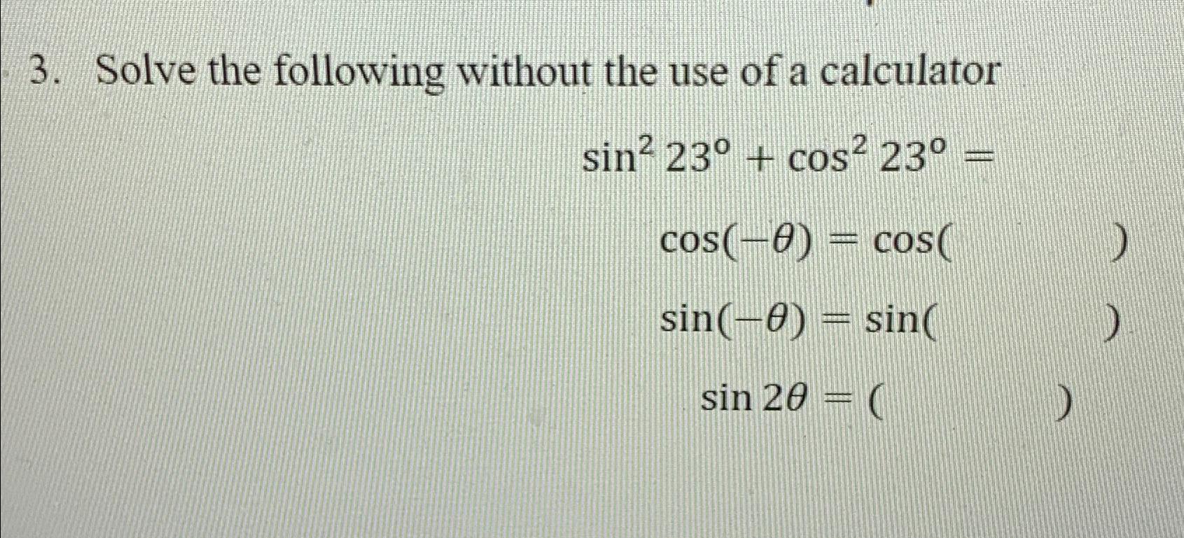 Solved Solve the following without the use of a | Chegg.com