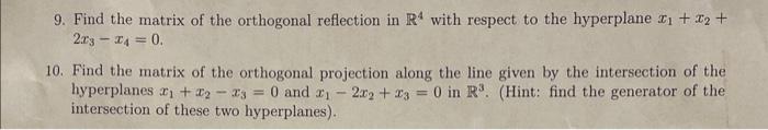 Solved 9. Find the matrix of the orthogonal reflection in R4 | Chegg.com