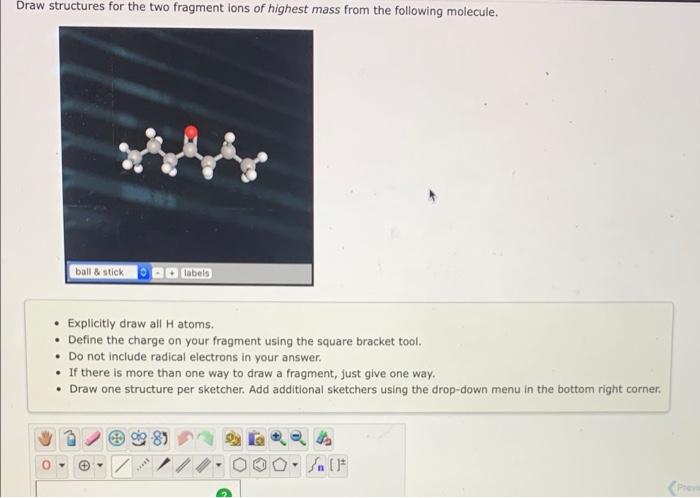 Solved Draw structures for the two fragment ions of highest | Chegg.com