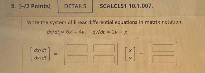 Solved Write the system of linear differential equations in | Chegg.com