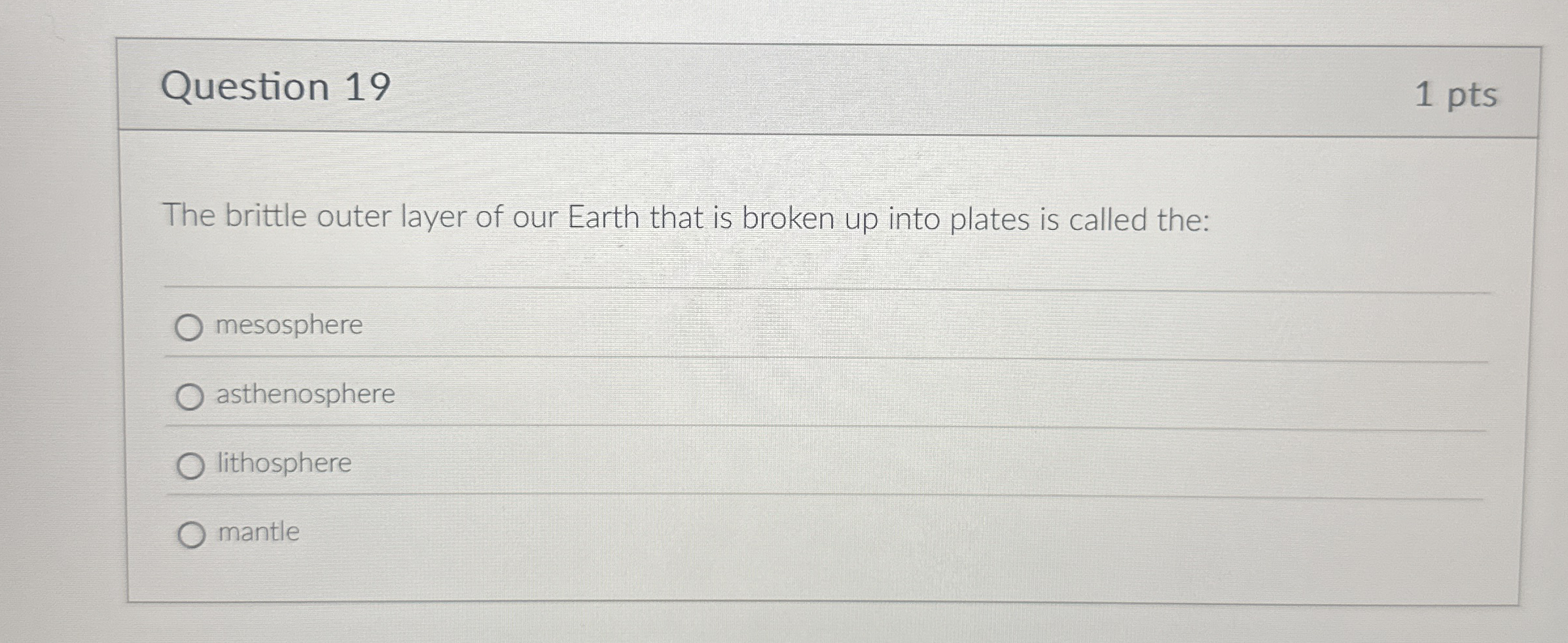Solved Question 19The brittle outer layer of our Earth that | Chegg.com