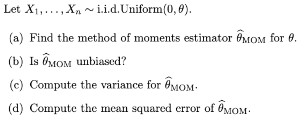 Solved Let x1,...,xn∼ ﻿i.i.d.Uniform (0,θ).(a) ﻿Find the | Chegg.com