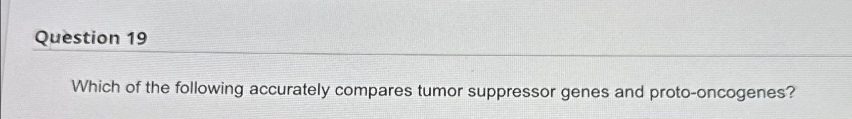Solved Question 19Which of the following accurately compares | Chegg.com | Chegg.com