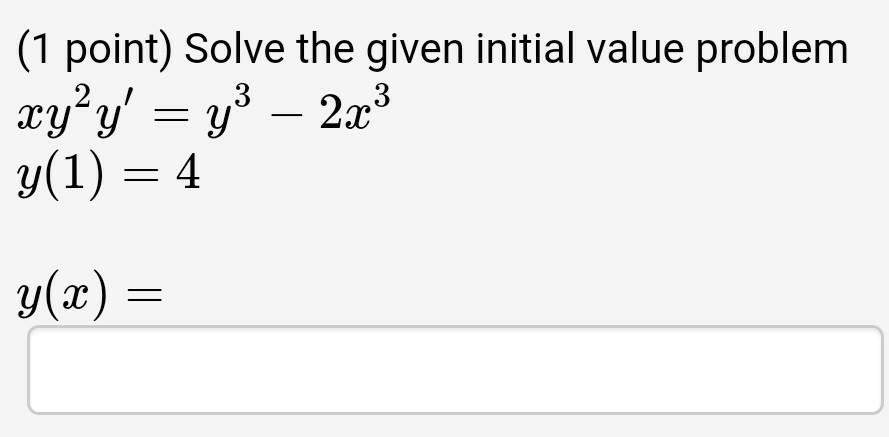 Solved (1 point) Solve the given initial value problem xy’y' | Chegg.com